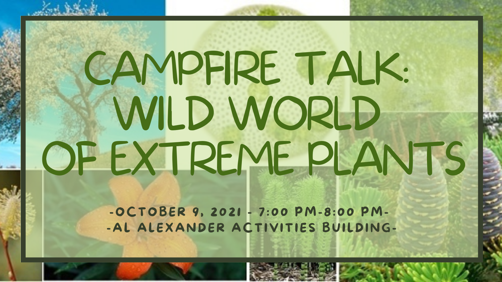 Campfire Talk: Wild World of Extreme Plants | Alapark