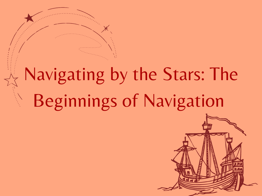 History of Navigation: The Beginnings of Navigation | Alapark